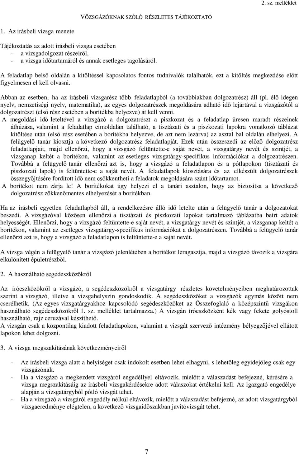 Felügyelő tanári feladatok ellátása a középszintű írásbeli érettségi ... Felügyelő tanári feladatok ellátása a középszintű írásbeli érettségi ...