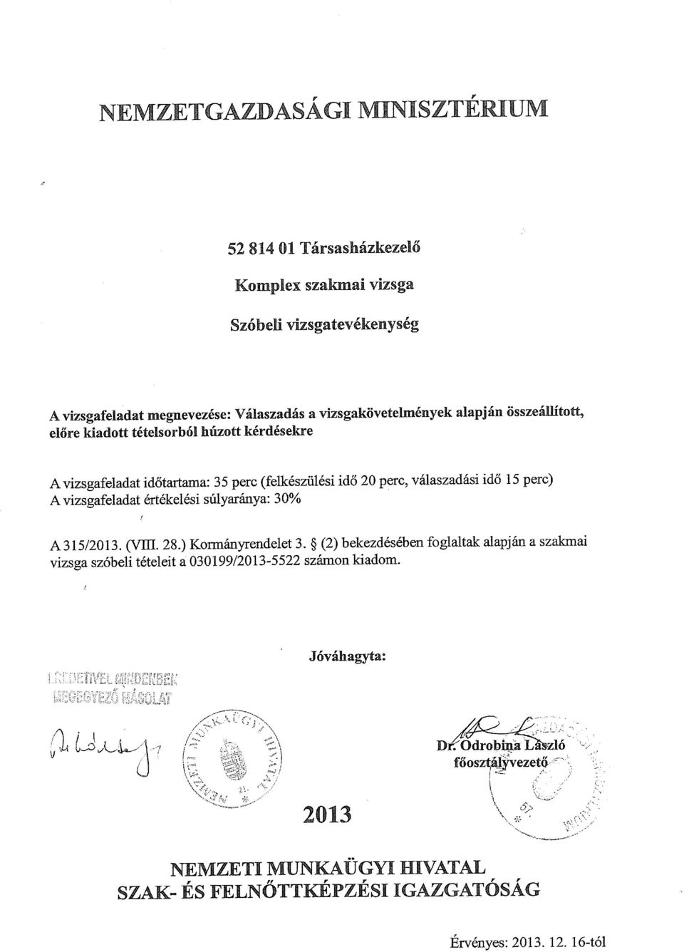 A feladatsor első részében található 1 20-ig számozott vizsgakérdéseket ... A feladatsor első részében található 1 20-ig számozott vizsgakérdéseket ...