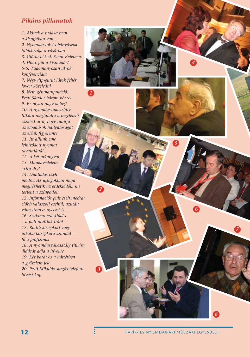 hírlevél Papír- és Nyomdaipari Mûszaki Egyesület ÉVVÁLTÓ 1. SZÁM tények ... hírlevél Papír- és Nyomdaipari Mûszaki Egyesület ÉVVÁLTÓ 1. SZÁM tények ...